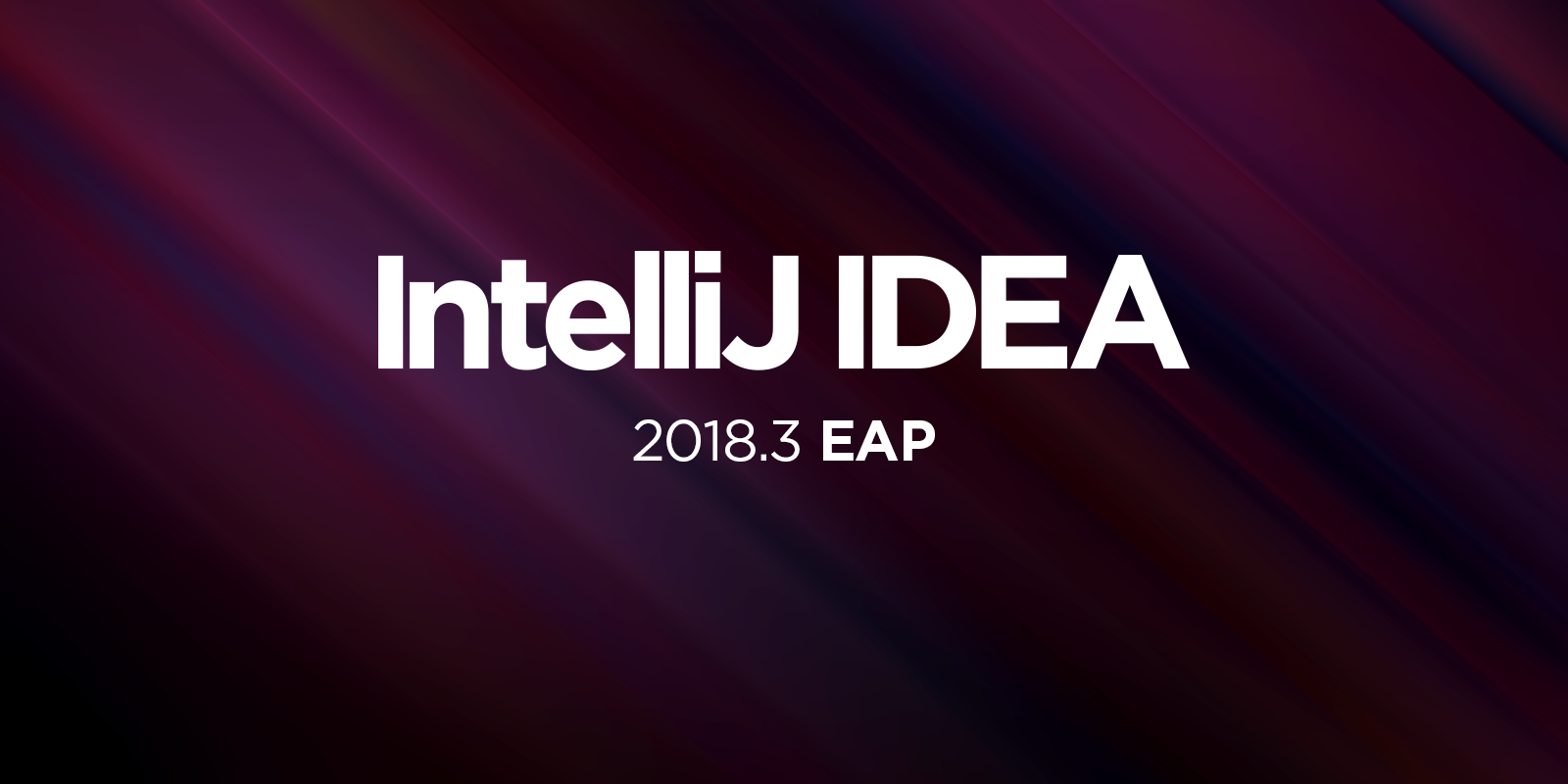IntelliJ IDEA 2018.3抢先体验计划开启!| IntelliJ IDEA博客 - BOB体育官方APP下载
