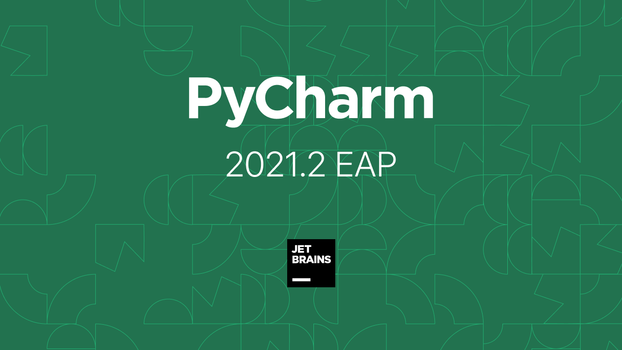 PyCharm 2021.2 EAP 4出来了!| PyCharm博客 - BOB体育官方APP下载 PyCharm 2021.2 EAP 4出来了!| PyCharm博客 - BOB体育官方APP下载