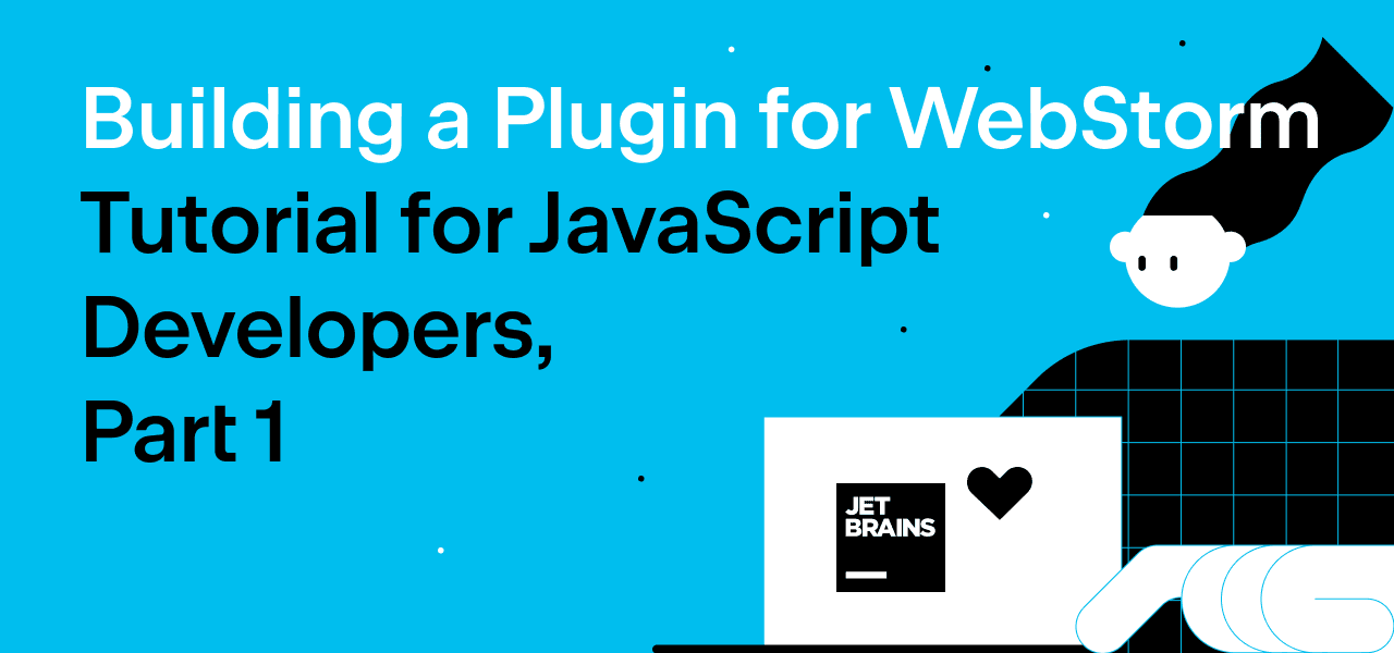 构建一个插件WebStorm -教程对于JavaScript开发人员,第3部分| WebStorm博客 - BOB体育官方APP下载