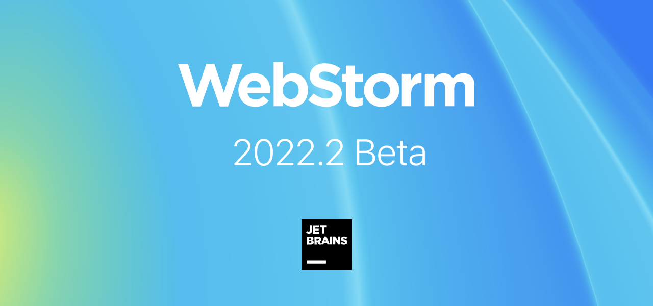 WebStorm 2022.2 EAP＃5 |WebStorm博客 - BOB体育官方APP下载